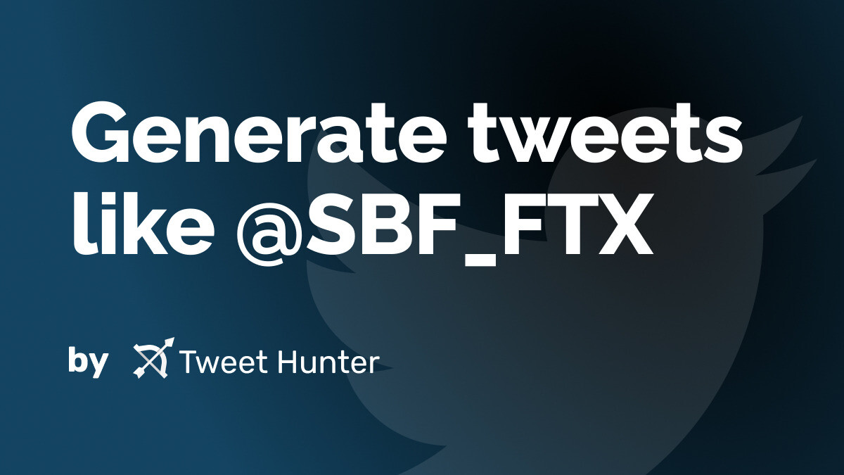 Generate Tweets like @SBF_FTX with AI